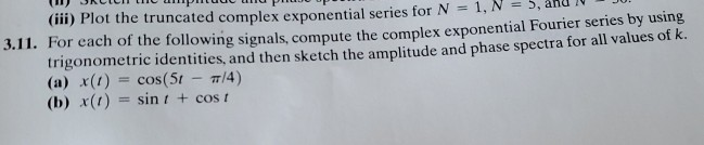 Solved (iii) Plot the truncated complex exponential series | Chegg.com