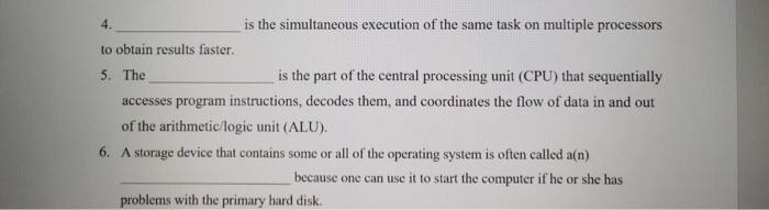 Solved 4 Is The Simultaneous Execution Of The Same Task On