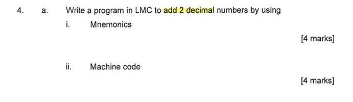 Solved 4. a. Write a program in LMC to add 2 decimal numbers | Chegg.com