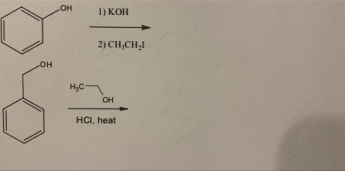 Solved 1) KOH 2) CH3CH2I HCl, heat | Chegg.com