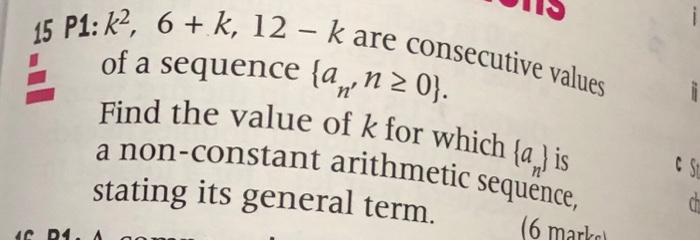 Solved - 15 P1: k2, 6 + k, 12 - k are consecutive values of | Chegg.com