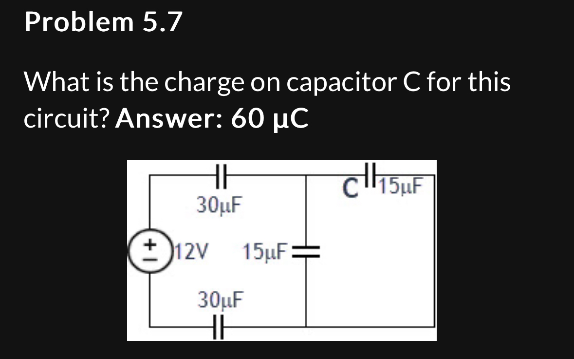 Solved Problem 5.7What is the charge on capacitor C for this | Chegg.com