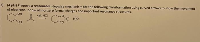 Solved (4 pts) Propose a reasonable stepwise mechanism for | Chegg.com