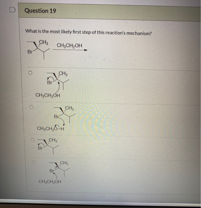 Solved: Question 19 What Is The Most Likely First Step Of ... | Chegg.com