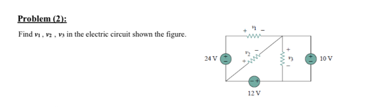 Solved Problem (2):Find v1,v2,v3 ﻿in the electric circuit | Chegg.com