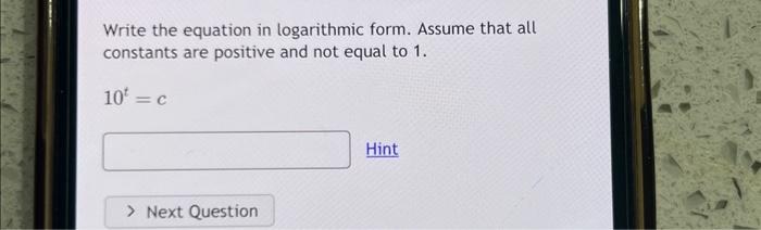 Solved Write the equation in logarithmic form. Assume that | Chegg.com
