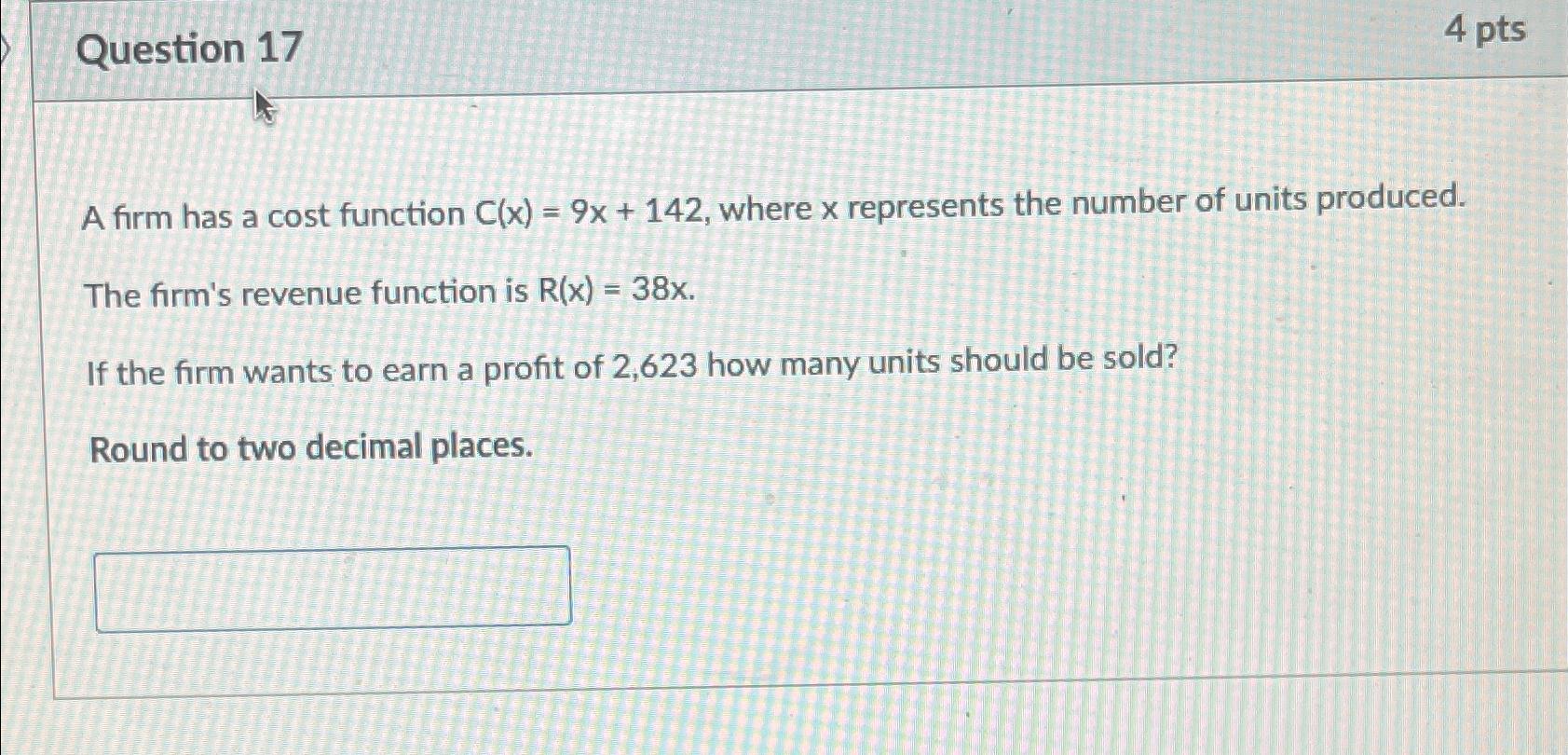 Solved Question 174 ﻿ptsA firm has a cost function | Chegg.com