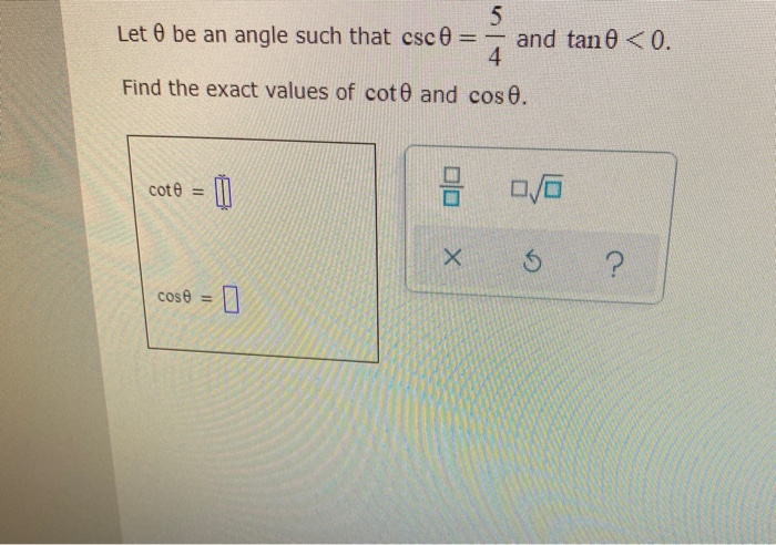 Solved 5 Let be an angle such that csc = 4 and tan