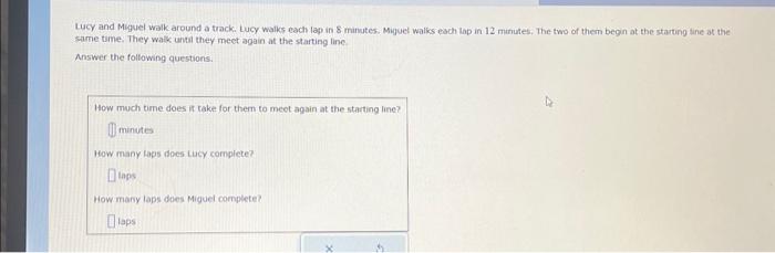 Solved Lucy and Miguel walk around a track. Lucy walks each | Chegg.com
