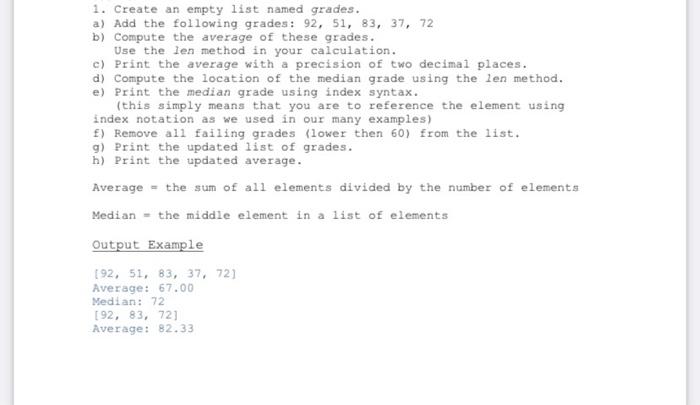 Solved 1. Create an empty list named grades. a) Add the | Chegg.com