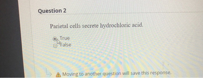 Solved Question 2 Parietal cells secrete hydrochloric acid. | Chegg.com