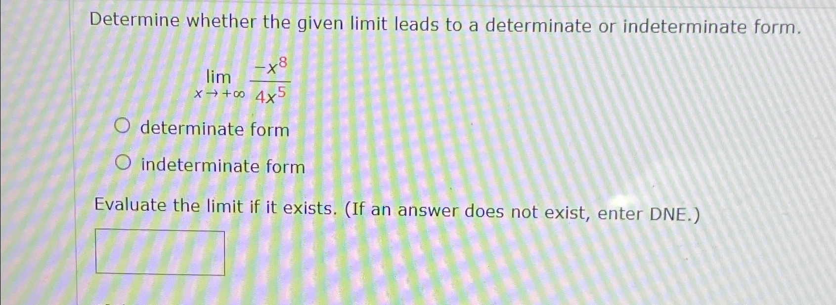 Solved Determine whether the given limit leads to a | Chegg.com