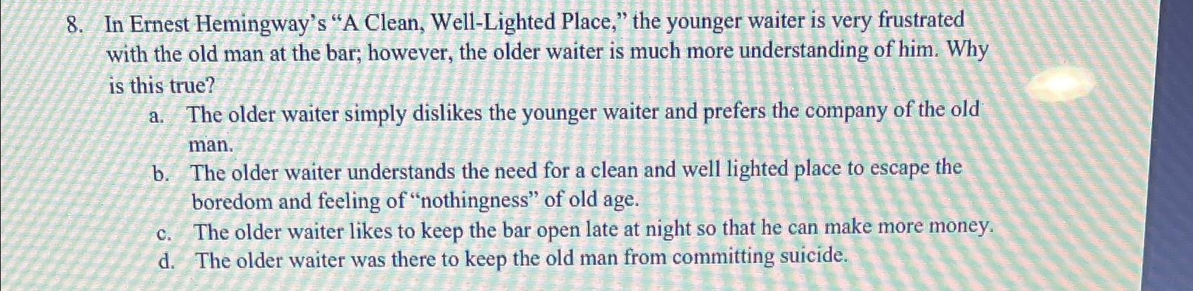 Solved In Ernest Hemingway's "A Clean, Well-Lighted Place," | Chegg.com