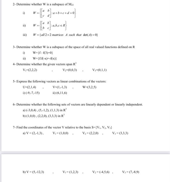 Solved 2- Determine whether W is a subspace of M22 i) | Chegg.com