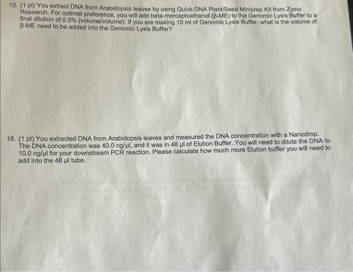 Solved 15. (1 pt) You extract DNA from Arabidopsis leaves by | Chegg.com