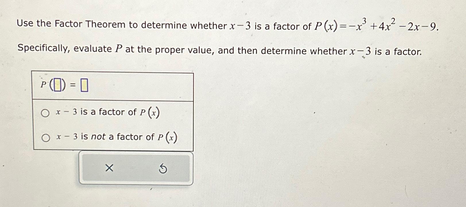 Solved Use the Factor Theorem to determine whether x-3 ﻿is a | Chegg.com