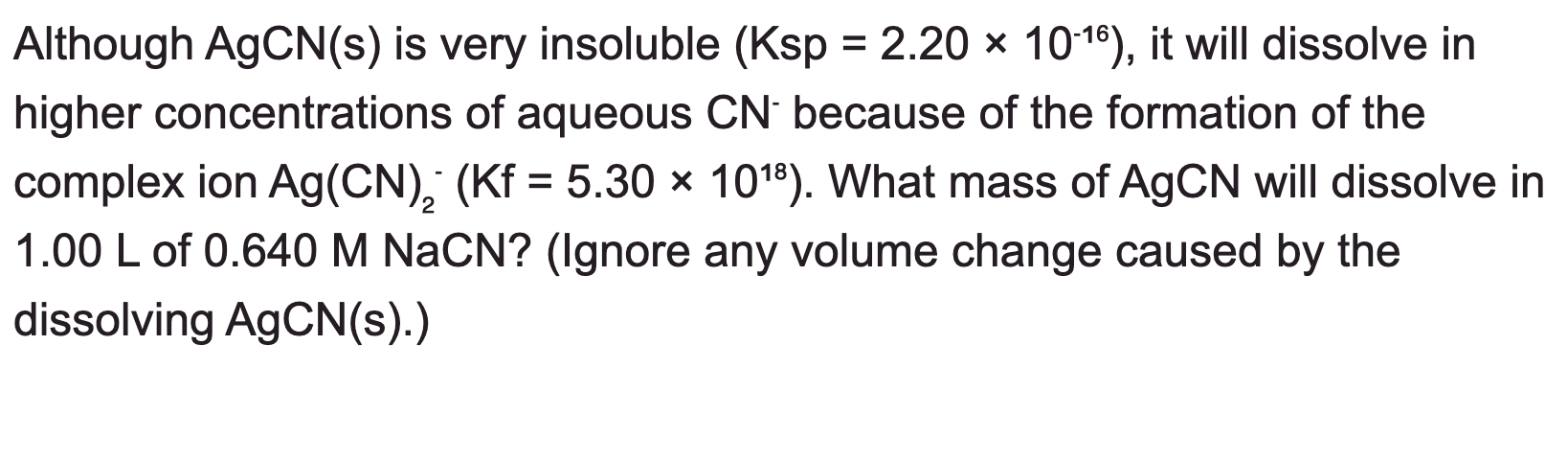 Solved Although AgCN(s) is ﻿very insoluble | Chegg.com