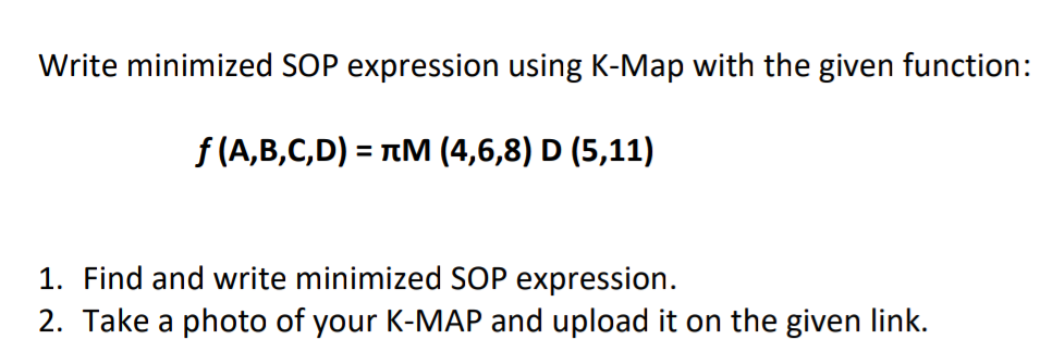 Solved Write minimized SOP expression using K-Map with the | Chegg.com