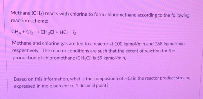 Solved Methane (CH4) reacts with chlorine to form | Chegg.com