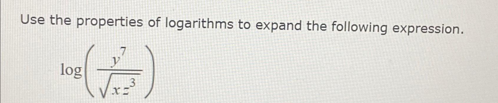 Solved Use the properties of logarithms to expand the | Chegg.com