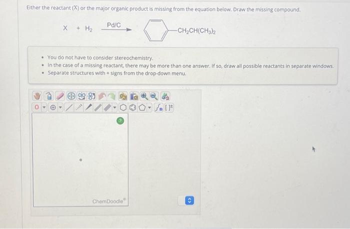Solved Either the reactant (X) or the major organic product | Chegg.com