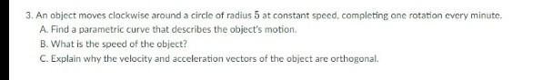 Solved 3. An object moves clockwise around a circle of | Chegg.com