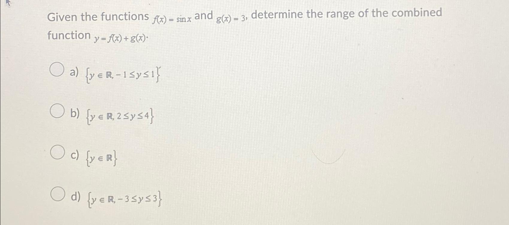 Solved Given the functions f(x)=sinx ﻿and g(x)=3, ﻿determine | Chegg.com