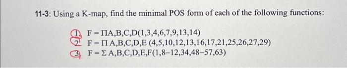 Solved 11-3: Using a K-map, find the minimal POS form of | Chegg.com