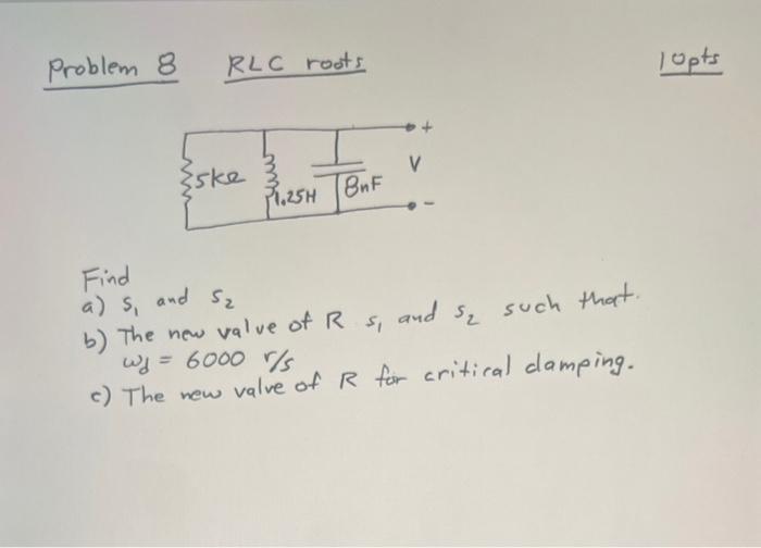 Solved Problem 8 RLC roots Find b) The new value of Rs1 and | Chegg.com