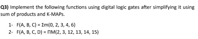 Solved Q3) Implement the following functions using digital | Chegg.com Solved Q3) Implement the following functions using digital | Chegg.com