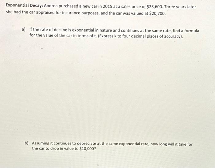 Solved Exponential Decay: Andrea purchased a new car in 2015 | Chegg.com
