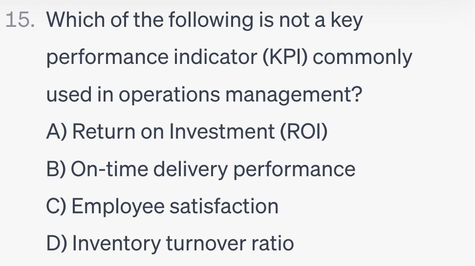 Solved 15. Which of the following is not a key performance | Chegg.com