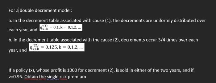 Solved For a double decrement model: a. In the decrement | Chegg.com