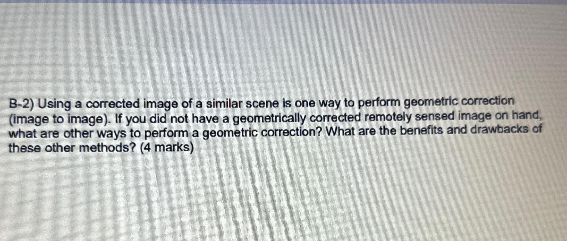 Solved B-2) ﻿Using a corrected image of a similar scene is | Chegg.com