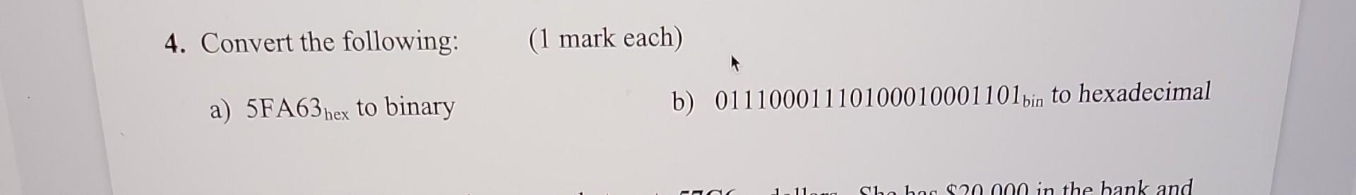 Solved 4. Convert the following: (1 mark each) a) 5 FA63 hex | Chegg.com
