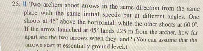 Solved 25. II Two archers shoot arrows in the same direction | Chegg.com
