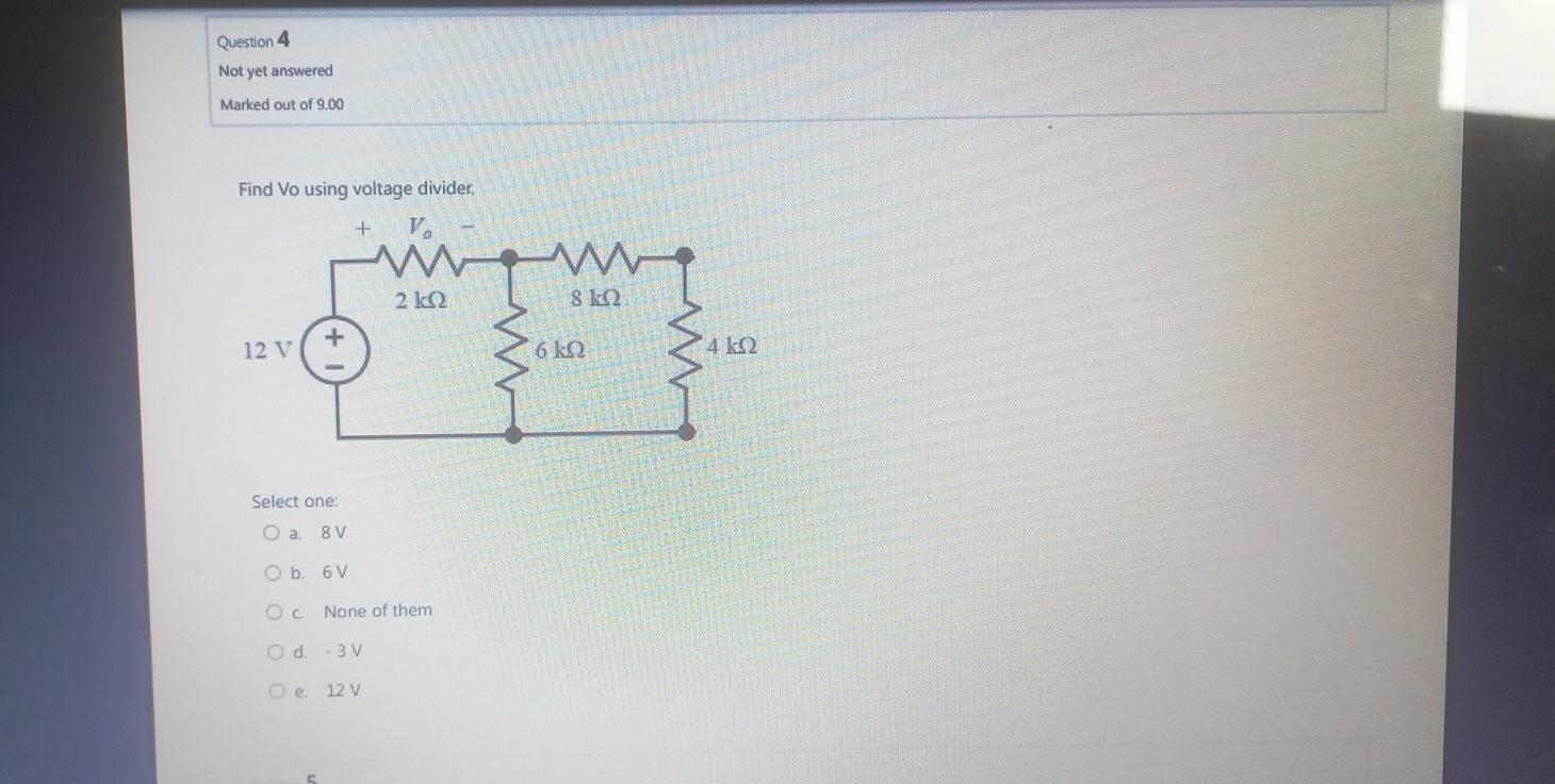 Solved Find Vo using voltage divider. Select one: a. 8 V b. | Chegg.com