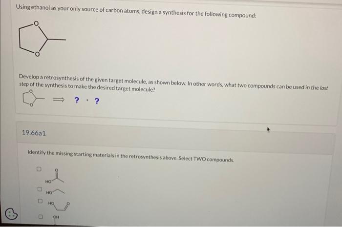 Solved Using ethanol as your only source of carbon atoms, | Chegg.com