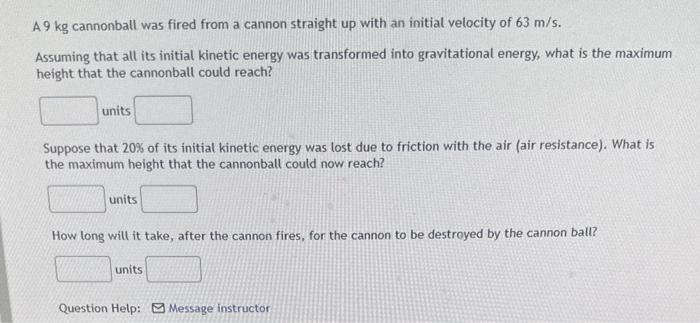 Solved A 9 kg cannonball was fired from a cannon straight up | Chegg.com