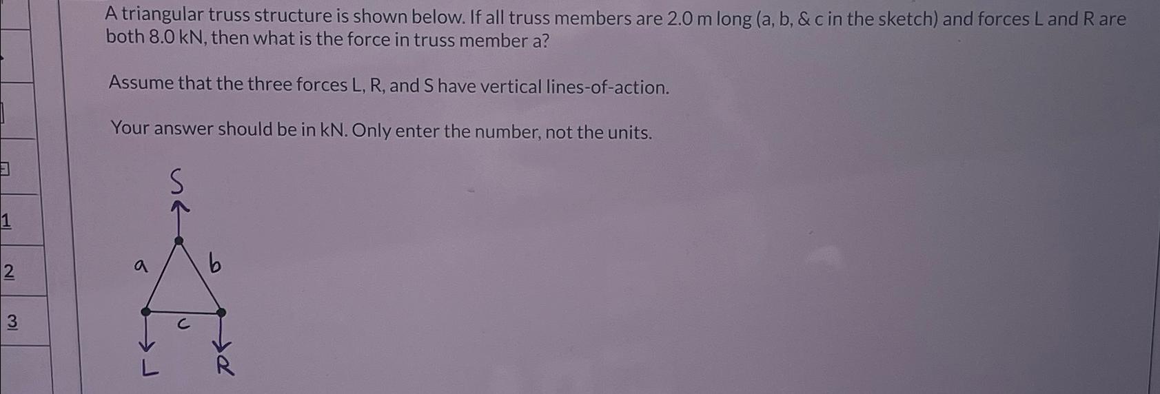 Solved A triangular truss structure is shown below. If all | Chegg.com