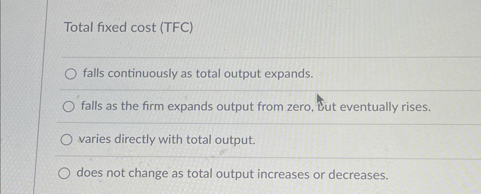 Solved Total fixed cost (TFC)falls continuously as total | Chegg.com