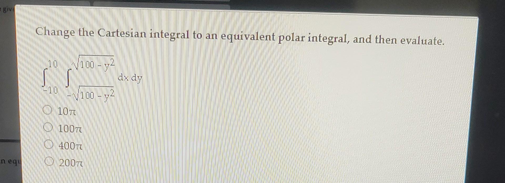 Solved Change the Cartesian integral to an equivalent polar | Chegg.com