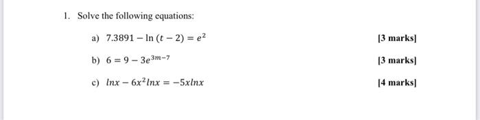 Solved 1. Solve the following equations: a) 7.3891 In (t - | Chegg.com