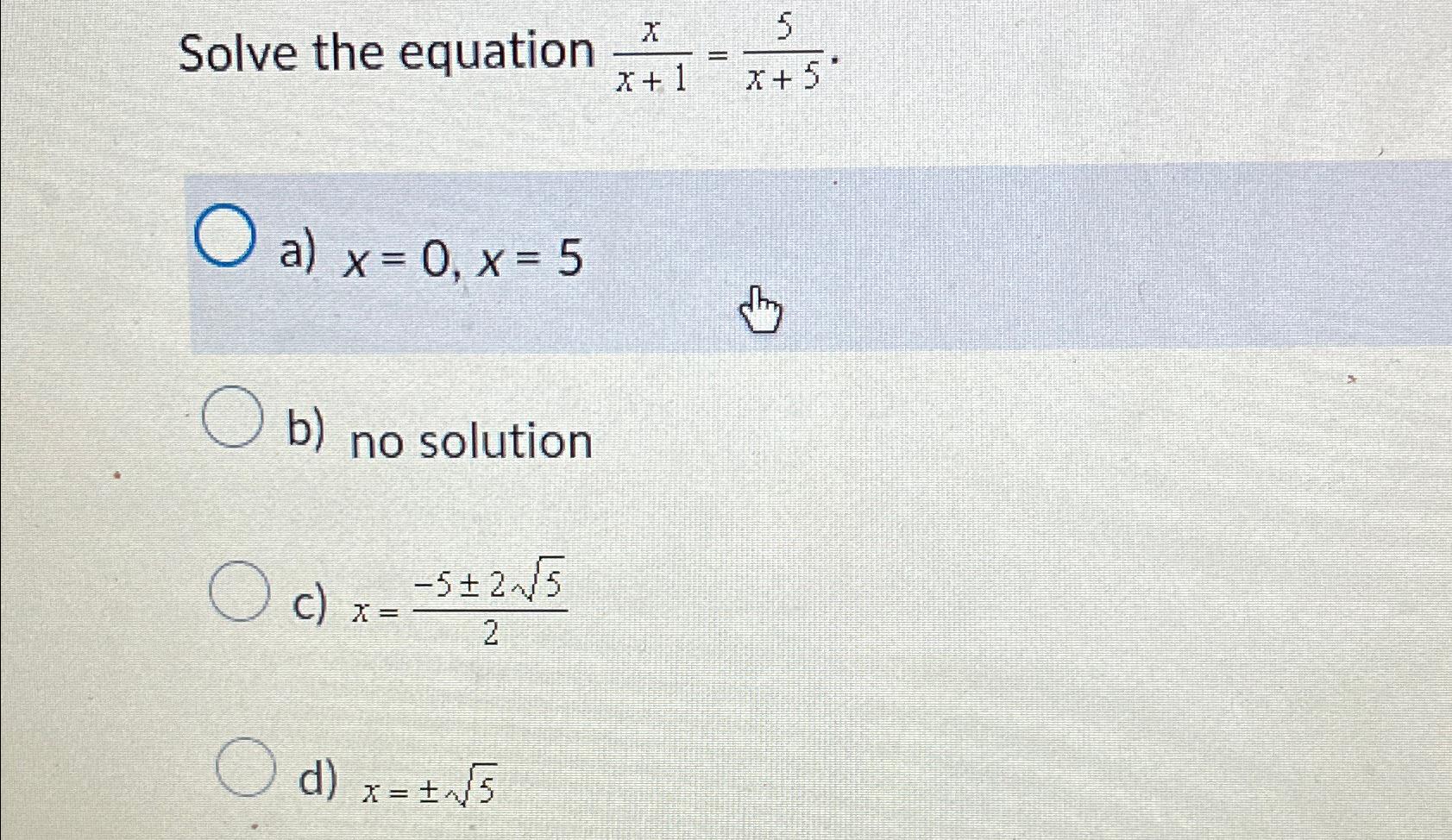 Solved Solve the equation xx+1=5x+5a) x=0,x=5b) ﻿no | Chegg.com