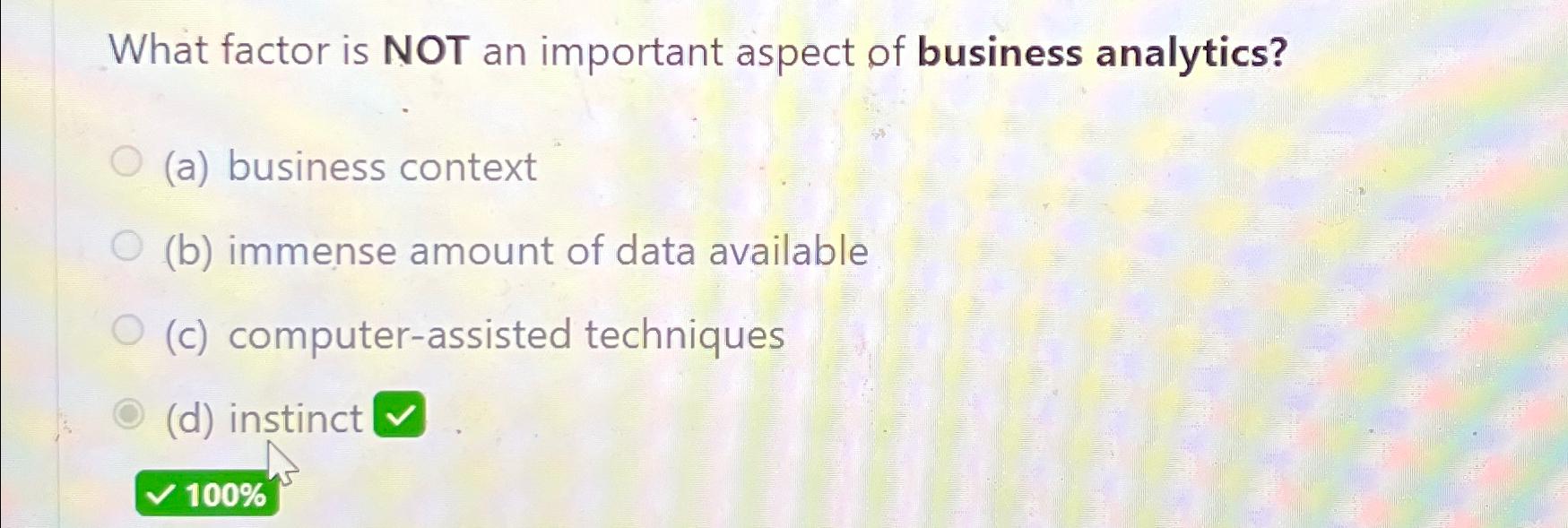 Solved What factor is NOT an important aspect of business | Chegg.com
