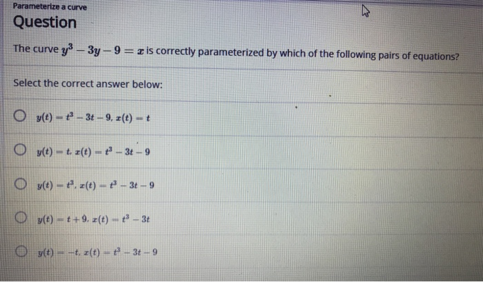 Solved Parameterize a curve Question The curve y3 – 3y - 9 = | Chegg.com
