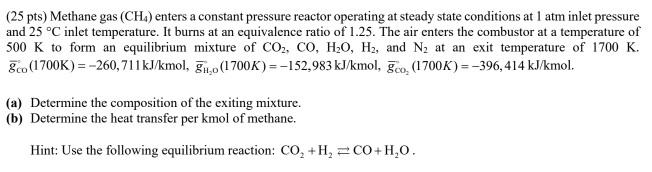 (25 pts) Methane gas (CHA) enters a constant pressure | Chegg.com