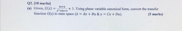 Solved Q2. [10 marks] (a) Given, G(s) = +1. Using phase | Chegg.com
