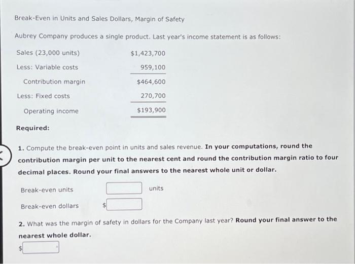 Solved Break-Even in Units and Sales Dollars, Margin of | Chegg.com