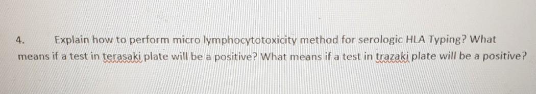 Solved 4. Explain how to perform micro lymphocytotoxicity | Chegg.com